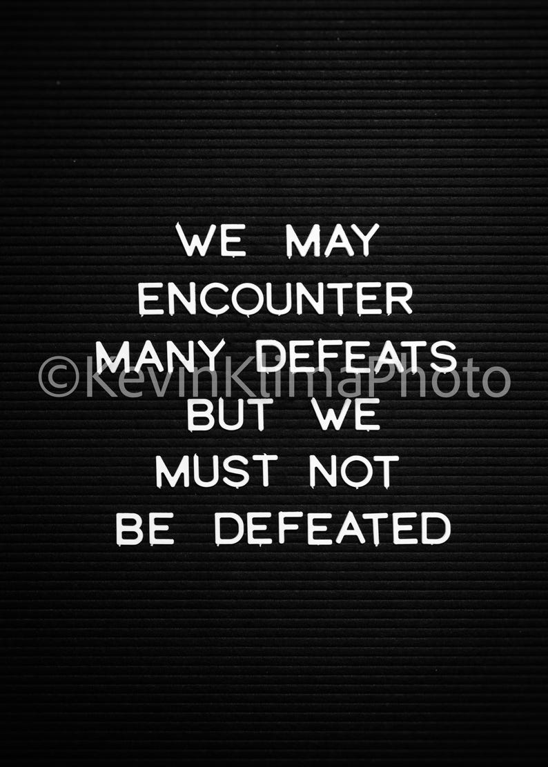 We Must NOT BE DEFEATED - Unframed Photography Print - Powerful Word ...