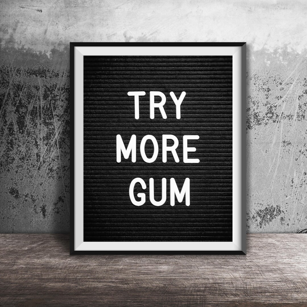 TRY MORE GUM - Unframed Photography Print - Funny Birdcage Movie Quote ...