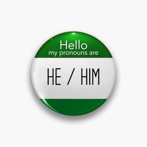 He Him Pronoun Pin Gender Pronouns Badge He Him Button - Etsy