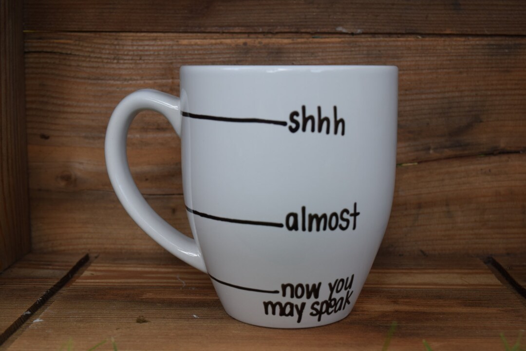 Now You May Speak, Shh Almost Now You May Speak, Now You May Speak Mug ...