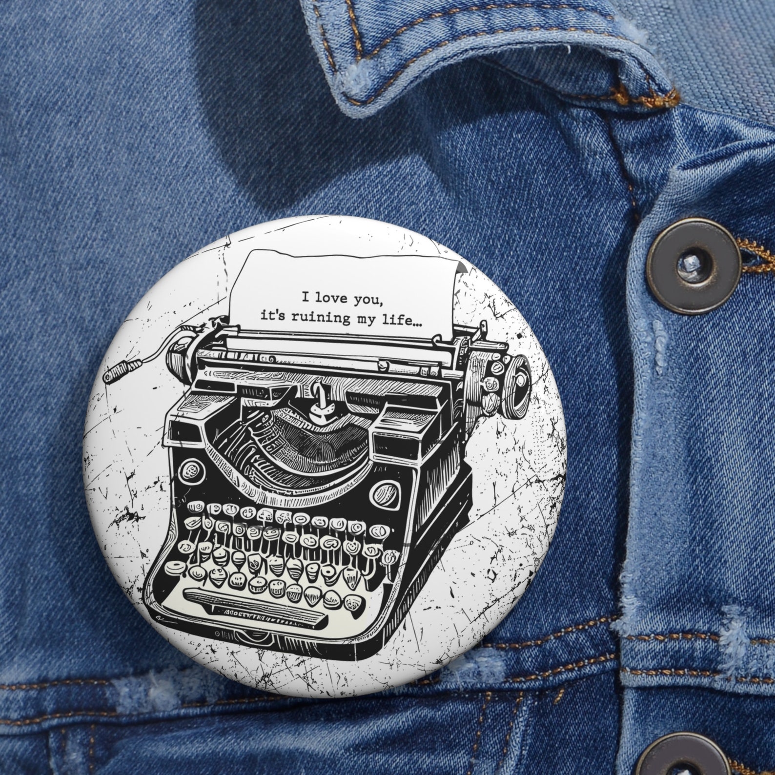 I Love You, It's Ruining My Life Button - Etsy