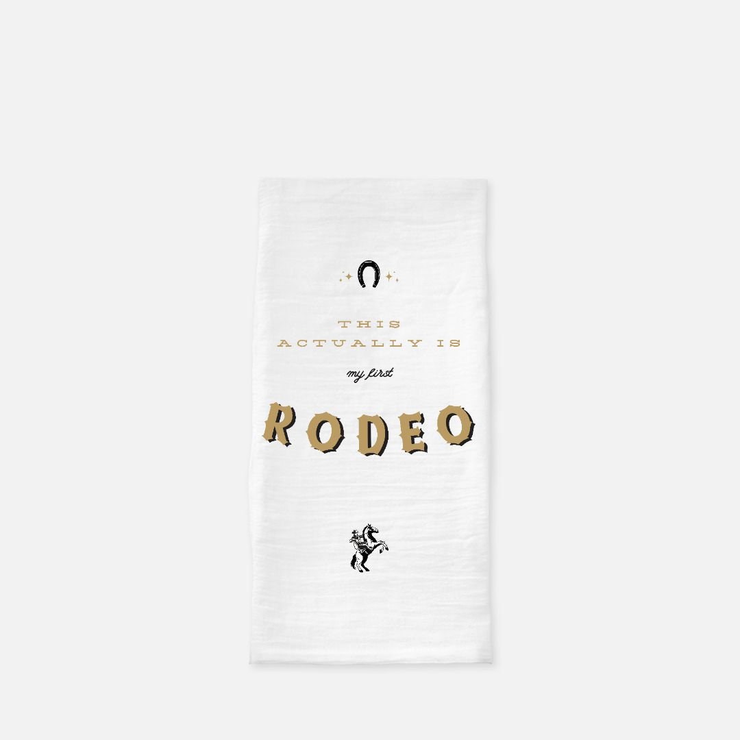 This Actually is My First Rodeo Tea Towel (flour Sack) | Cowboy Cowgirl ...