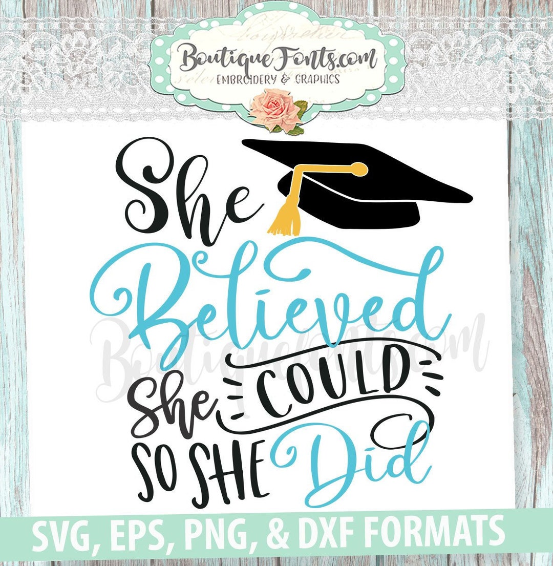 She Belived She Could so She Did Graduation SVG - Instant Download - Etsy