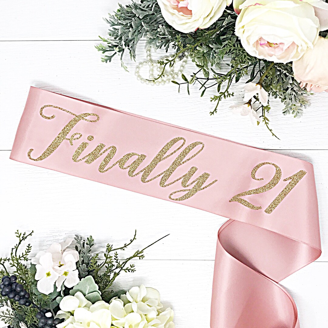 Satin Birthday Sash Finally 21 Birthday Sash 21st Birthday Sash ...