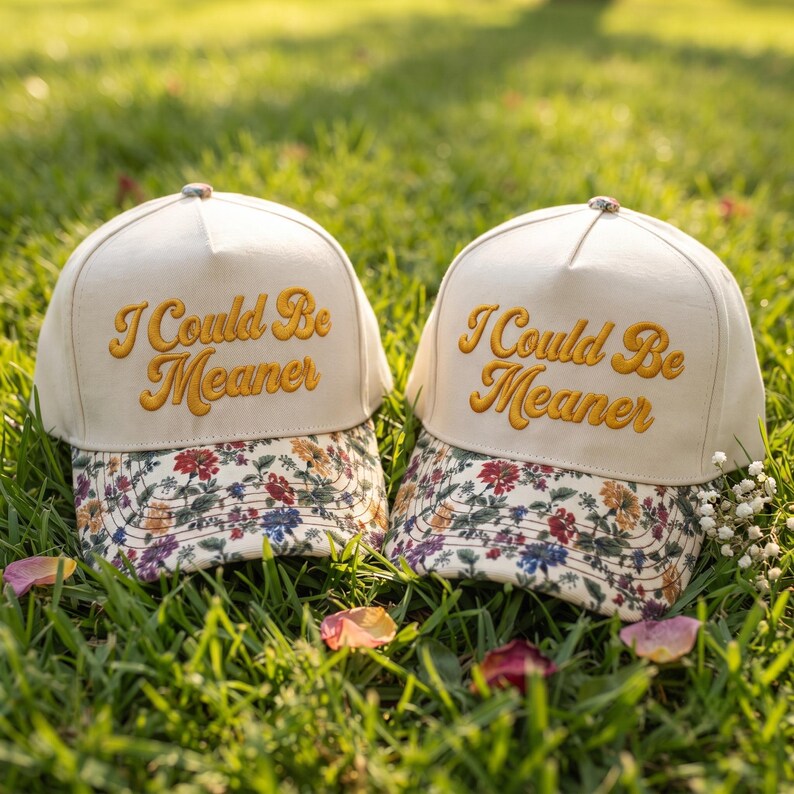 I Could Be Meaner Hat, Floral Brim Cap, Funny Embroidered Gift, Custom ...