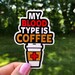 My Blood Type is Coffee Sticker - Etsy
