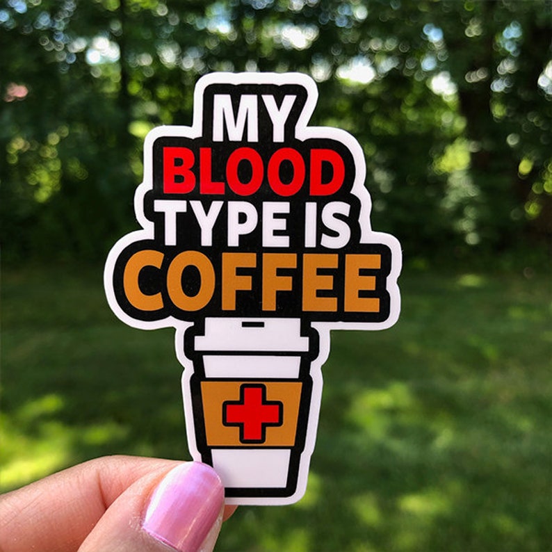 My Blood Type is Coffee Sticker - Etsy