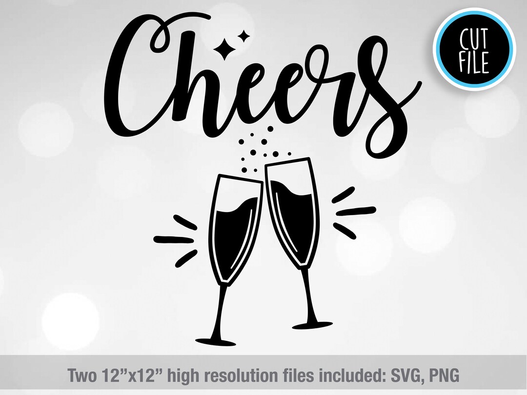 New Year Cut File, Cheers New Years Print Files, New Years Eve Svg ...