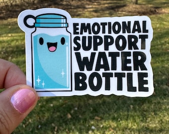Emotional Support Water Bottle Sticker / Funny Water Bottle Sticker ...