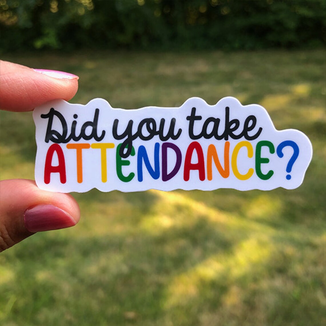 Teacher Did You Take Attendance Sticker - Etsy UK