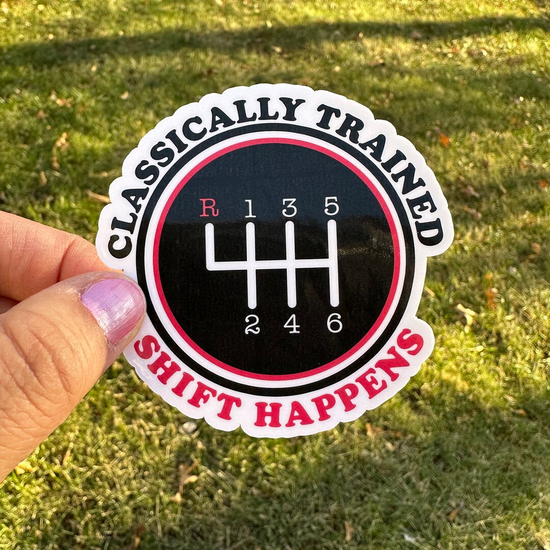 Classically Trained Shift Happens Driving Sticker - Etsy
