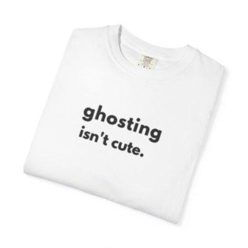 Ghosting Isn't Cute Shirt, Funny Dating Shirt, Breakup Shirt ...