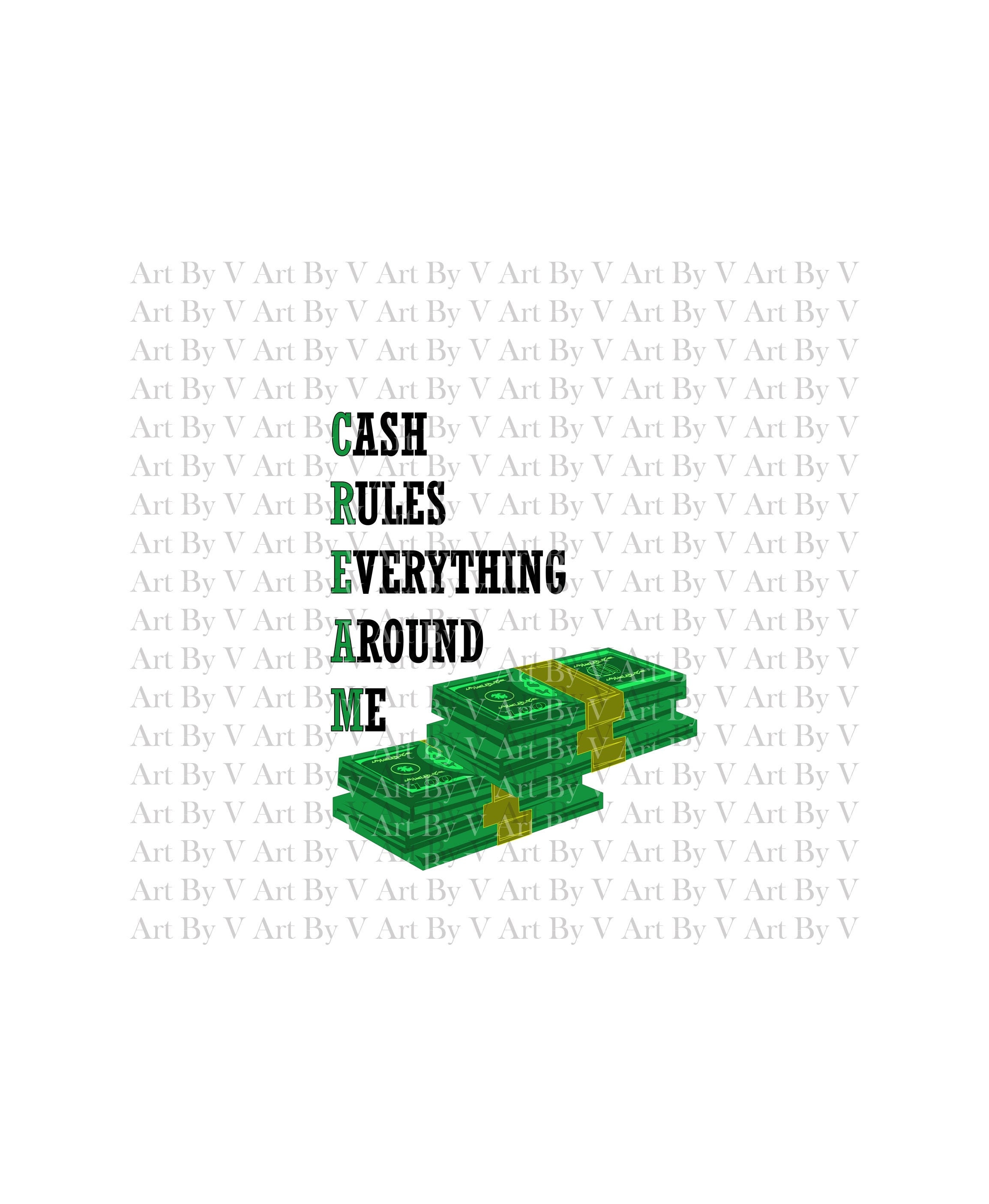 SVG, Cash Rules Everything Around Me, Wutang, Hip Hop Svg, Classic Hip Hop Svg, Cream Svg, Money ...