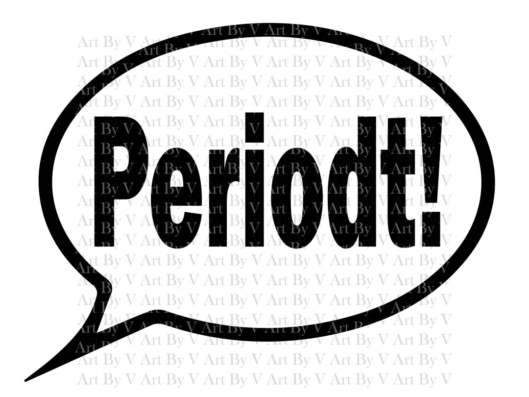 SVG, Periodt Speech Bubble, Periodt Svg, A Word Svg, Quotes Svg, Slang ...