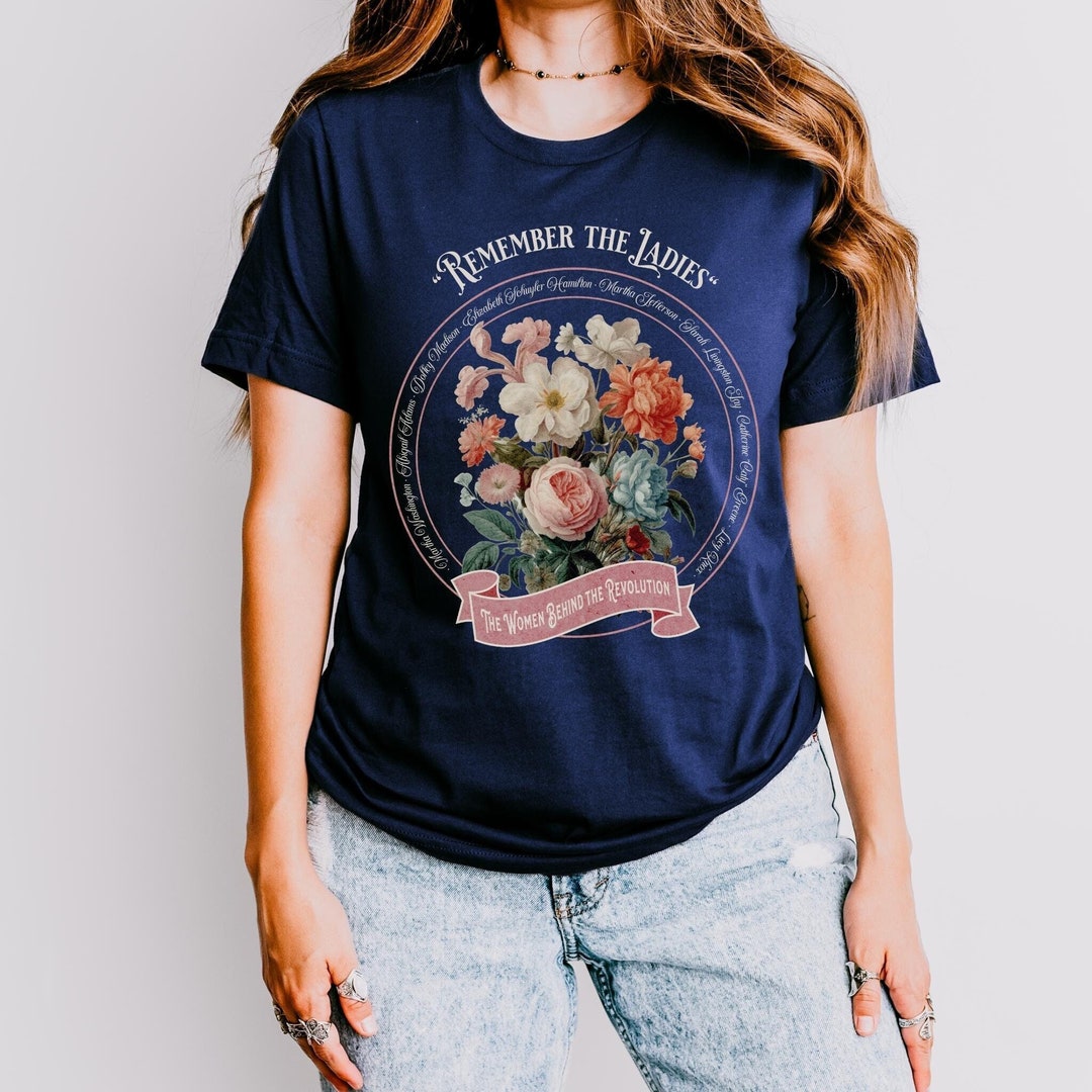 1776 Revolutionary Esthetic Remember the Ladies T-shirt: Feminist ...