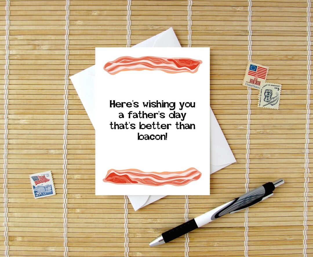 Wishing You A Father's Day That's Better Than Bacon - Funny Card for ...