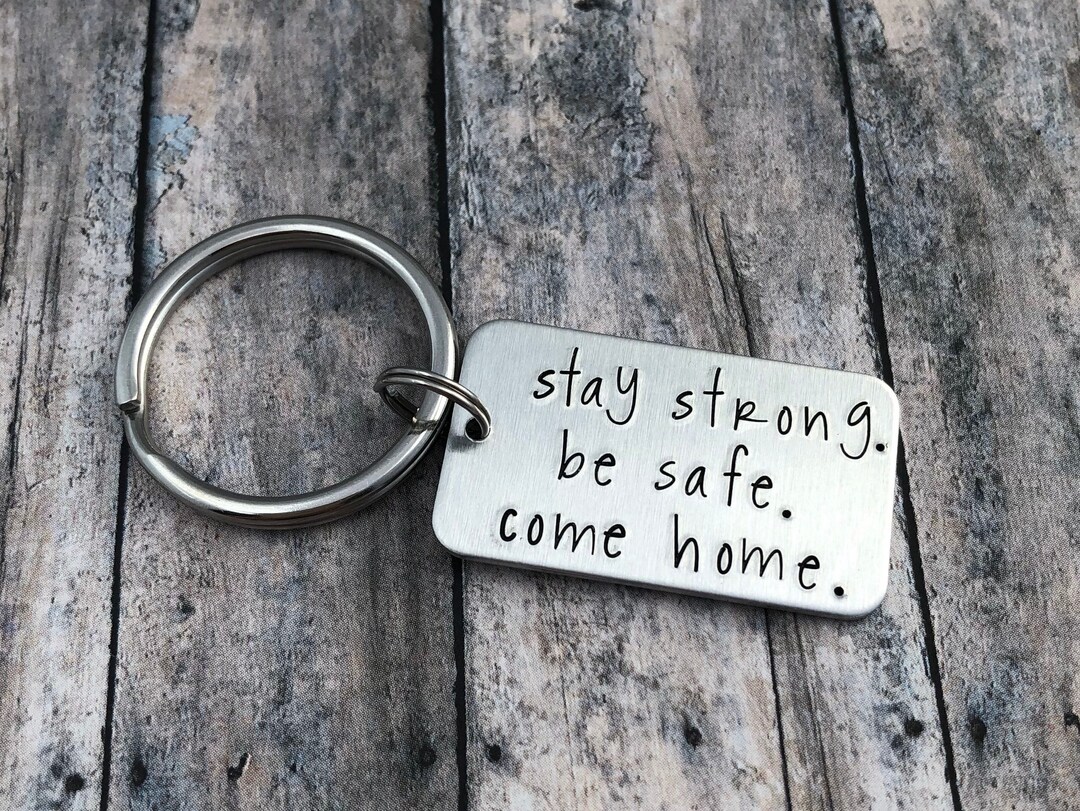 Stay Strong. Be Safe. Come Home. Military Deployment Keychain - Etsy