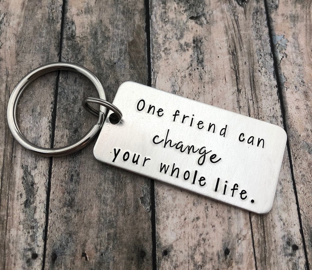 One Friend Can Change Your Whole Life, Best Friend Hand Stamped ...