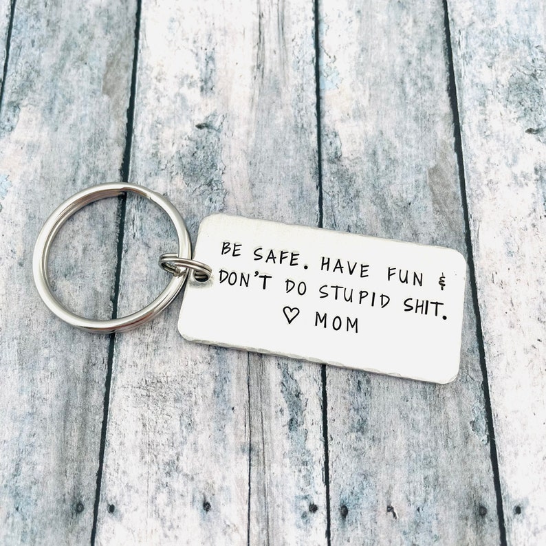 Be safe. Have fun. Don't do stupid shit. Love Mom | Etsy