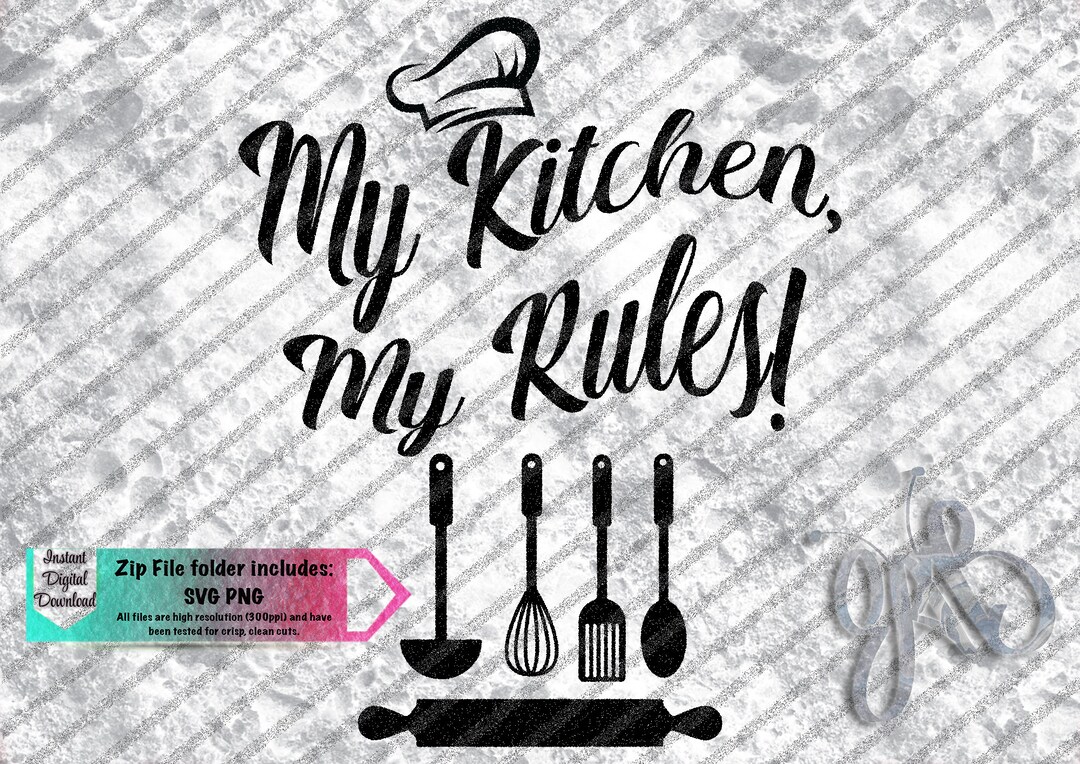 My Kitchen My Rules Design SVG PNG Digital Download - Etsy