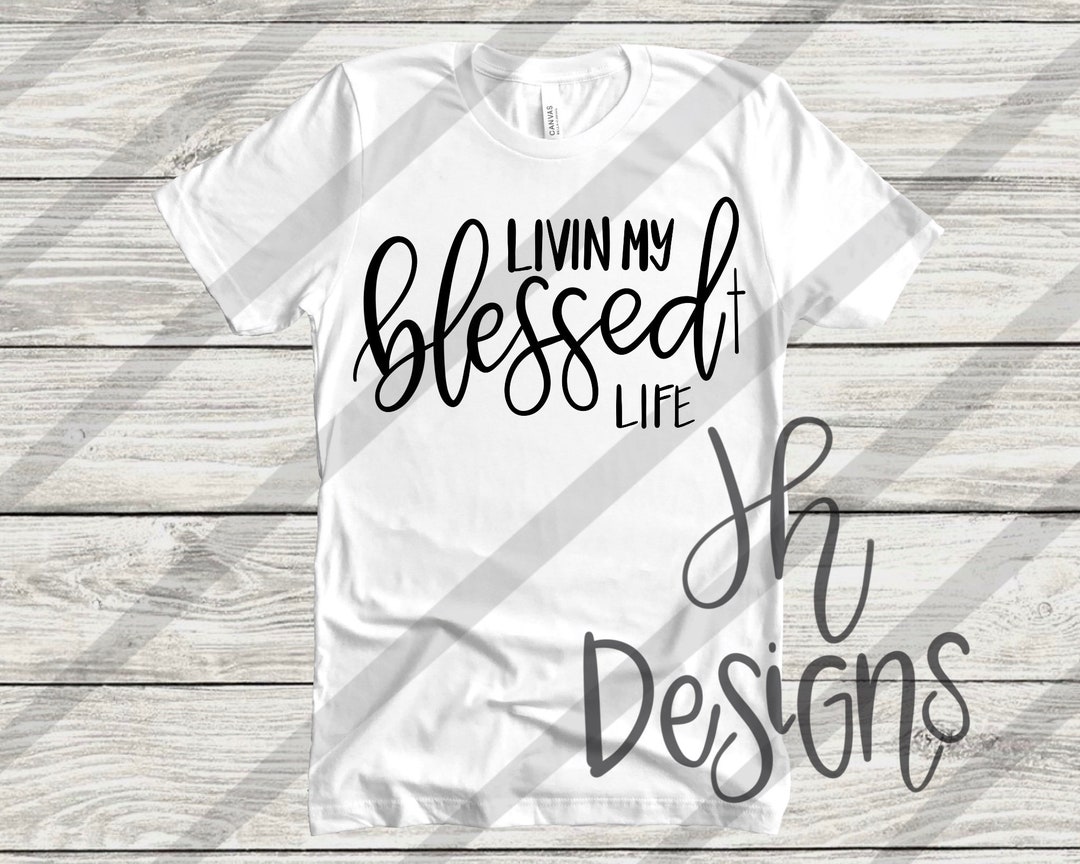 Livin My Blessed Life Sublimation Design PNG Clipart Blessed Printable ...