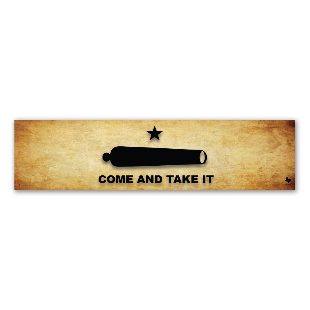 Come and Take It 6x24" Poster, Texas Revolution, Battle of Gonzales ...