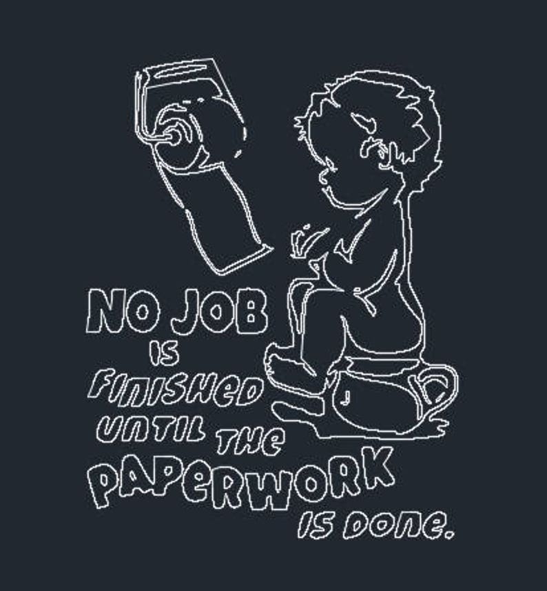 No Job is Finished Until the Paperwork is Done Svg, Png, Dxf - Etsy