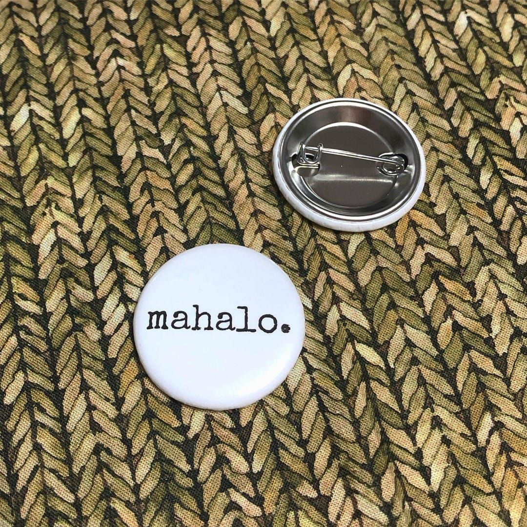 Campaign Pin - Mahalo. - Etsy