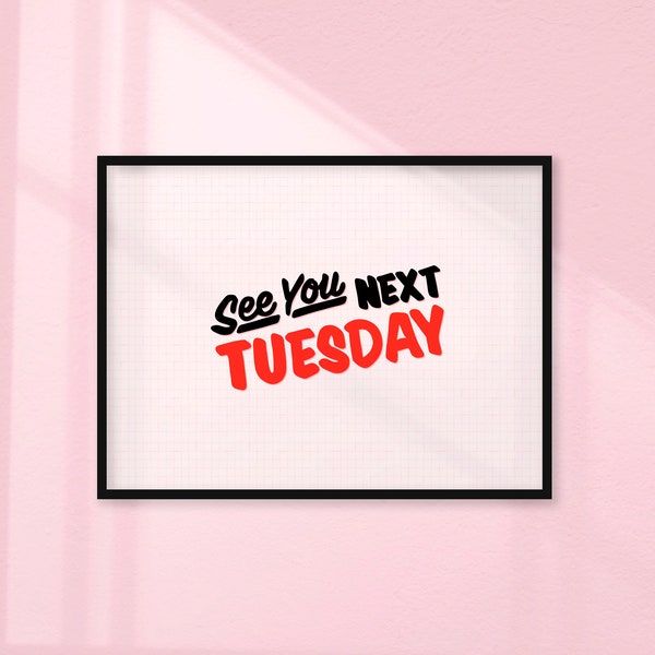 See You Next Tuesday - Etsy