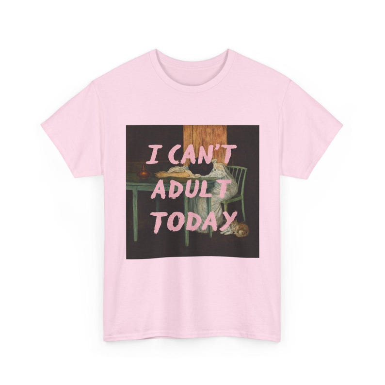 I Can't Adult Today Shirt | Funny Cotton Graphic Tee - Etsy