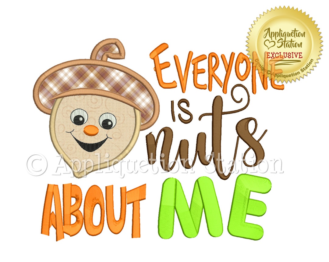 Everyone is Nuts About Me Applique Machine Embroidery Designs Saying ...
