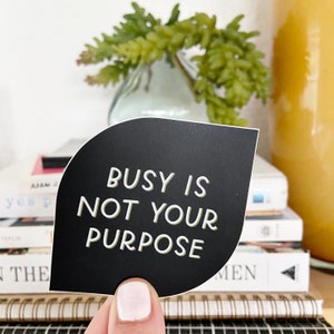 Busy is Not Your Purpose Sticker | Mental Health Stickers, Laptop ...