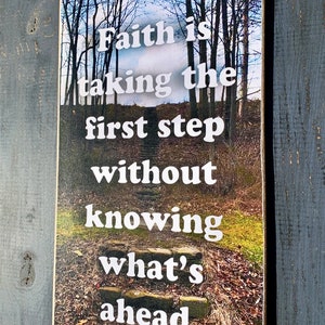 Faith is Taking the First Step / Photo Gift / Art Adhered to Wood and ...
