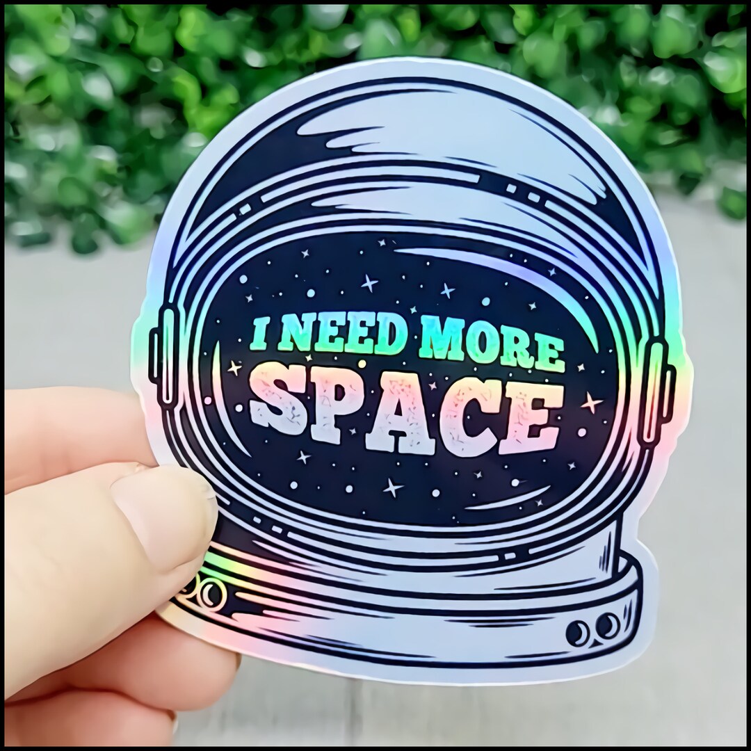 I Need More Space Holographic Sticker, Astronaut Sticker, Self Care ...