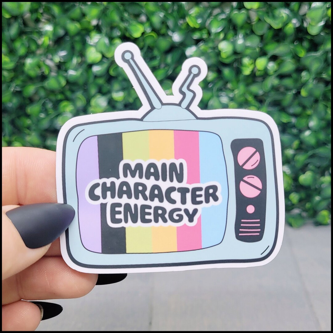 Main Character Energy Sticker Main Character, Tv Sticker, Waterproof ...