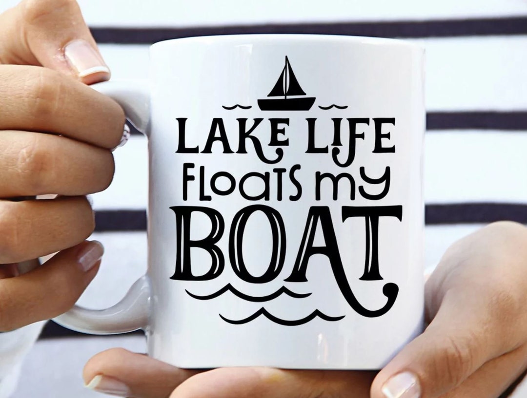 Lake Life Floats My Boat Coffee Mug, Funny Coffee Mug, Witty Coffee Mug ...