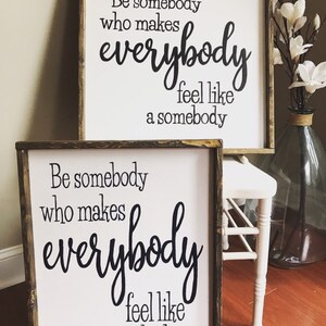 Be Somebody Sign Inspirational Sign Custom Sign Scripture - Etsy UK