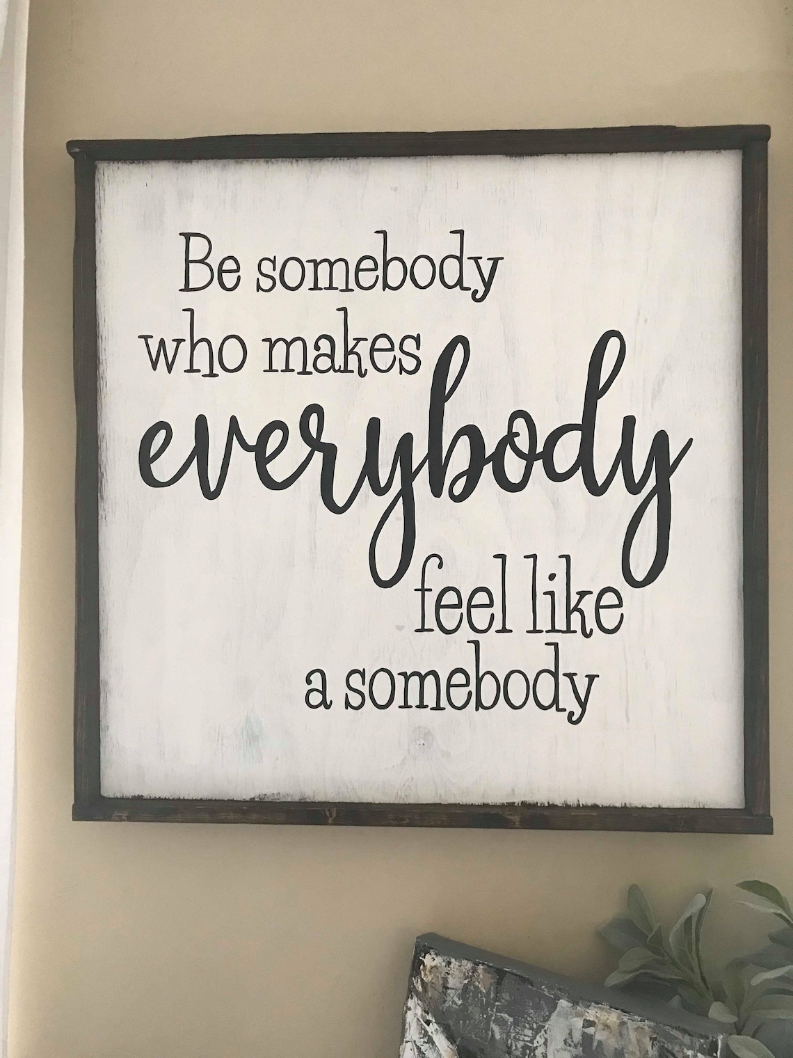 Be Somebody Sign Inspirational Sign Custom Sign Scripture - Etsy UK
