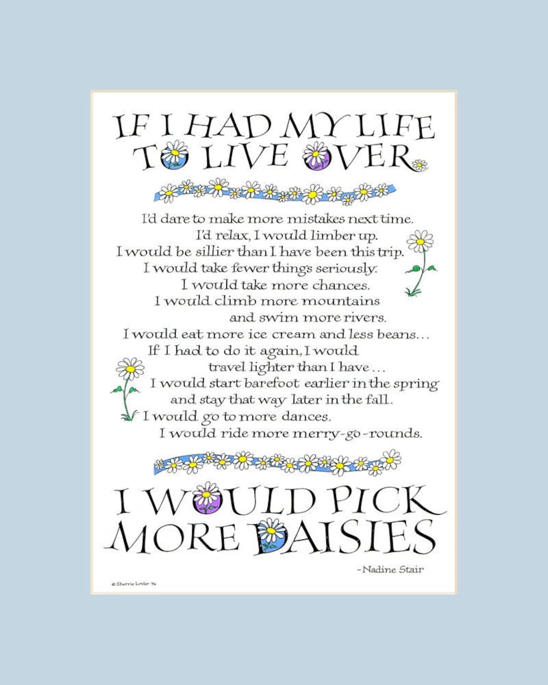 8x10 If I Had My Life to Live Over Calligraphy Print, I Would Pick More ...