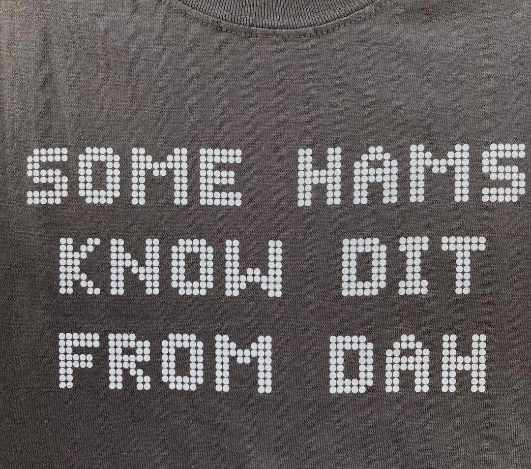 Some Hams Know Dit From Dah , Morse Code Ham Radio, Amateur Radio T ...
