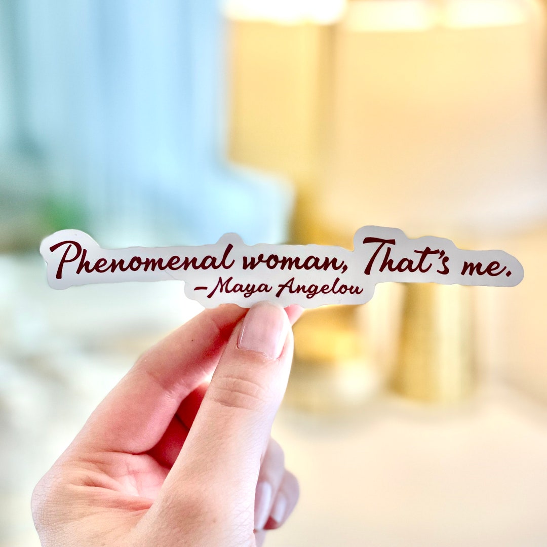 Phenomenal Woman Sticker - Maya Angelou, Booklover Sticker, Literary ...
