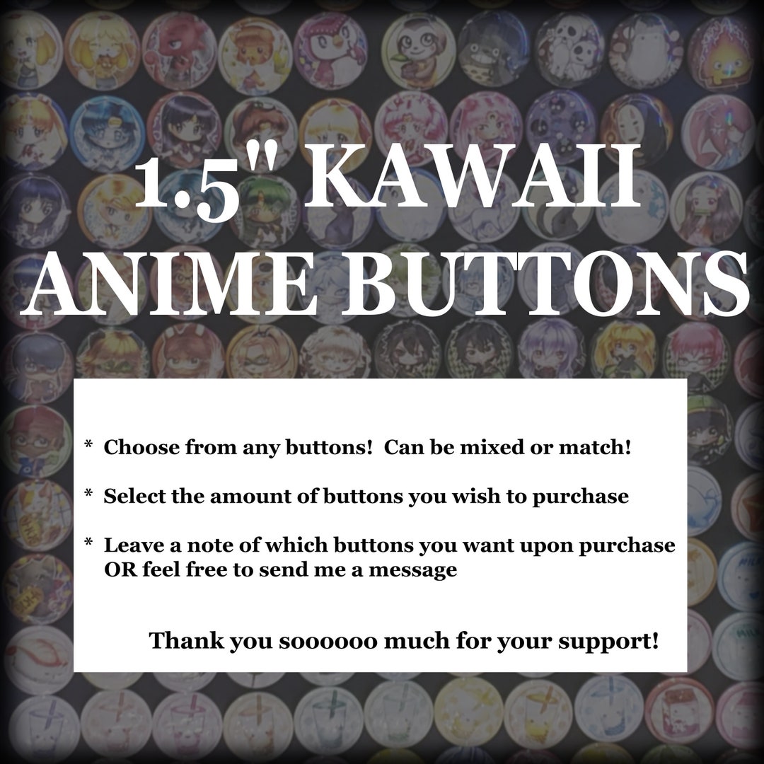 1.5" Kawaii Anime Pin Back Buttons/badges - Etsy