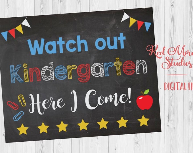 1st Day of Kindergarten Sign. DIGITAL FILE. Watch Out Kindergarten Here ...