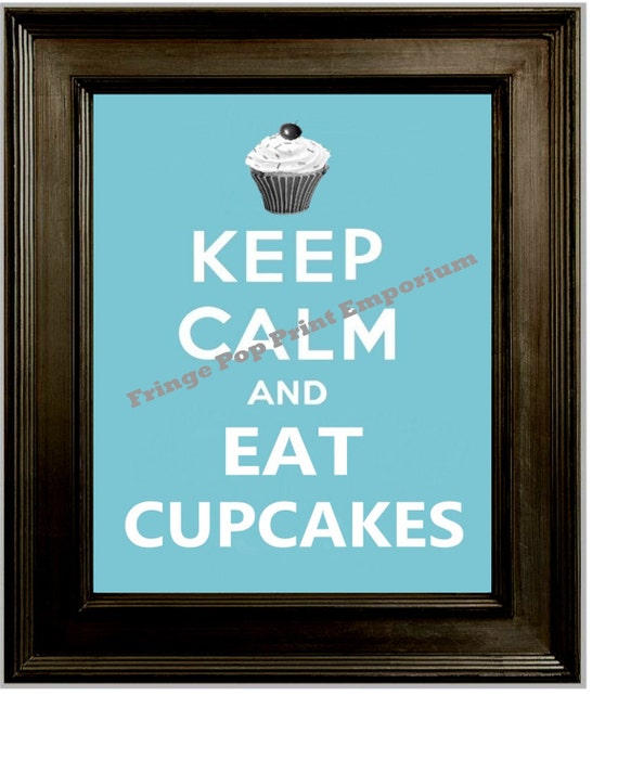 Keep Calm And Eat Cupcakes