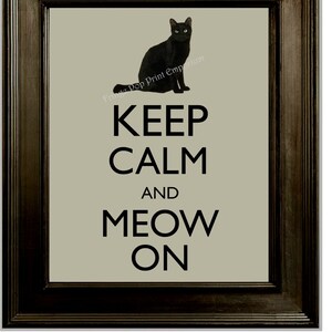 Keep Calm Cat Art Print 8 X 10 Keep Calm and Meow on Black Cat Quirky ...