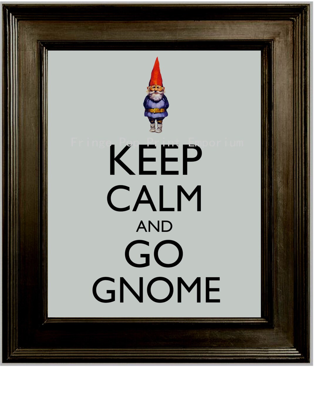 Keep Calm Gnome Art Print 8 X 10 - Keep Calm and Go Gnome - Funny ...