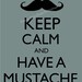 Keep Calm Mustache Art Print 8 X 10 Keep Calm and Have a Mustache ...