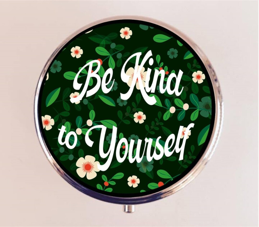 Be Kind to Yourself Pill Box Case Pillbox Holder Trinket Spiritual ...