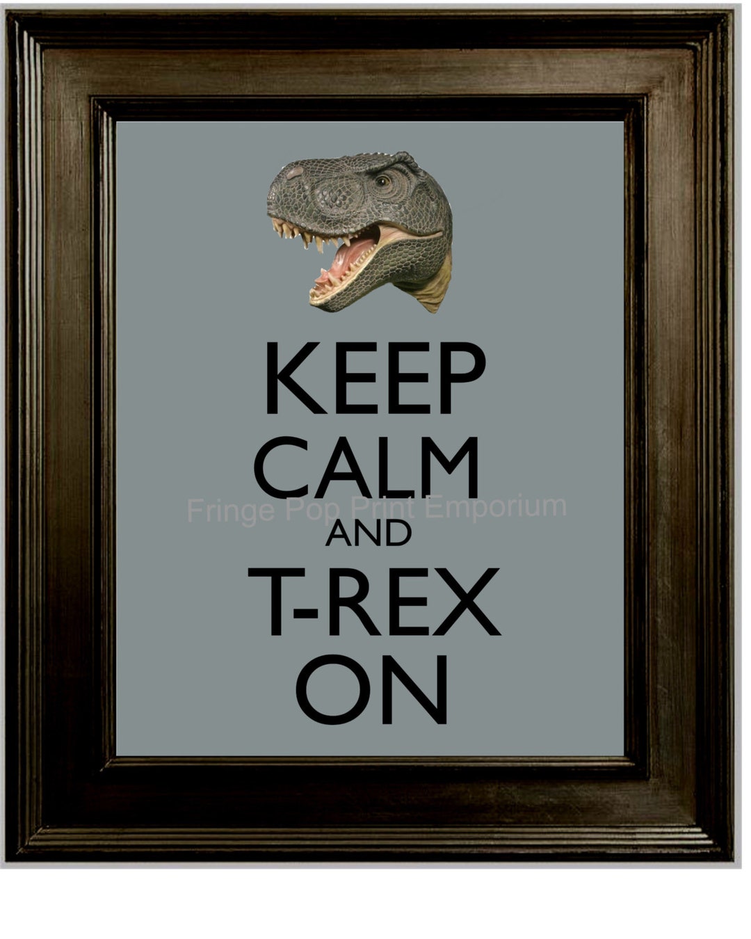 Keep Calm T-rex Art Print 8 X 10 - Keep Calm and T Rex on - Dinosaur ...