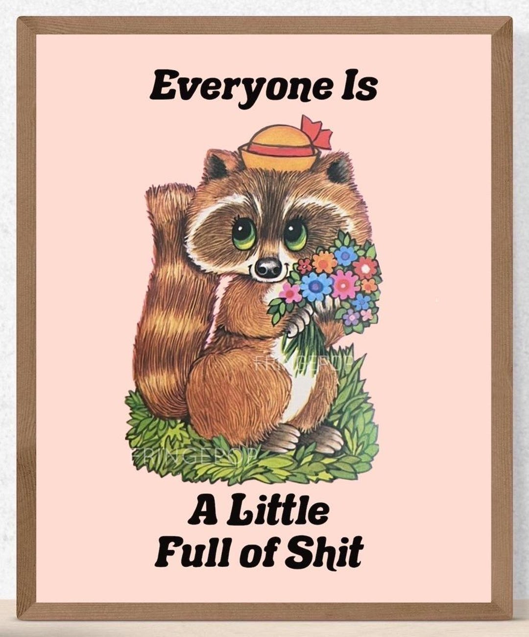 Everyone is a Little Full of Shit Art Print 8 X 10 Funny Existential ...